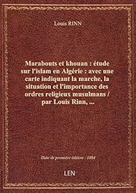 Marabouts et khouan : étude sur l'islam en Algérie : avec une carte ...