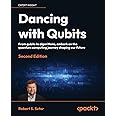 Buy Dancing with Qubits: From qubits to algorithms, embark on the quantum computing journey ...