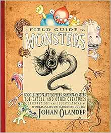 A Field Guide to Monsters: Googly-Eyed Wart Floppers, Shadow-Casters ...