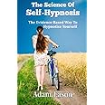 The Science Of Self-Hypnosis: The Evidence Based Way To Hypnotise ...