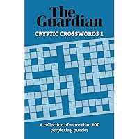 The Guardian Cryptic Crosswords 4: A collection of more than 100 ...