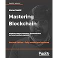 Mastering Blockchain, Second Edition: Distributed ledger technology, decentralization, and smart ...