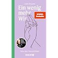 Ein wenig mehr Wir: Texte über Menschlichkeit : Weigand, Leah: Amazon ...