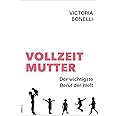 Vollzeitmutter: Der wichtigste Beruf der Welt : Victoria Bonelli ...