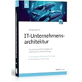 IT-Unternehmensarchitektur: Von der Geschäftsstrategie zur optimalen IT-Unterstützung - Keller ...