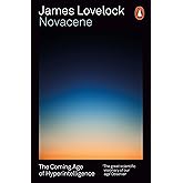 Novacene: The Coming Age of Hyperintelligence : Lovelock, James: Amazon.de: Bücher