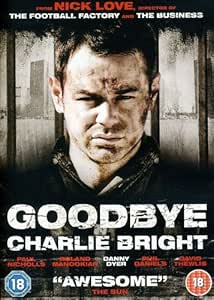 Goodbye Charlie Bright [DVD] [2001]: Amazon.co.uk: Danny Dyer, Jamie ...