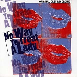 No Way to Treat a Lady: Original Cast Recording [SOUNDTRACK]: Amazon.co ...