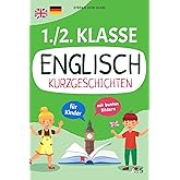 3./4. Klasse Englisch Kurzgeschichten: Spielerisch Englisch lesen, sprechen und schreiben lernen ...