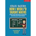 How I Wish I'd Taught Maths: Lessons learned from research ...