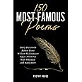 150 Most Famous Poems: Emily Dickinson, Robert Frost, William ...