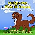 Mulligan Man Finds His Purpose: A Mostly True Story: 1 (The Adventures ...