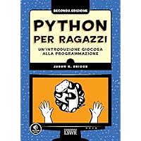 Python per ragazzi. Un'introduzione giocosa alla programmazione ...