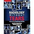 Radiology Without Tears: Mastering Radiology Osces : Satyendra ...
