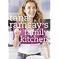 Tana Ramsay's Family Kitchen: Simple and Delicious Recipes for Every ...