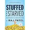 STUFFED & STARVED : Patel, Raj: Amazon.in: Books