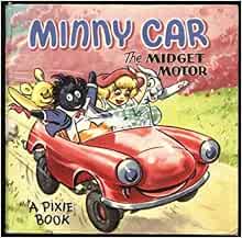 Minny Car - The Midget Motor. A Pixie Book: Amazon.co.uk: Books