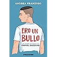 Ero un bullo. La vera storia di Daniel Zaccaro : Franzoso, Andrea ...
