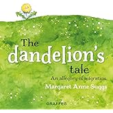 The Dandelion Seed: A picture book of finding strength through nature’s ...