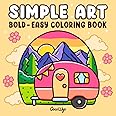 Simple Art: Coloring Book for Adults and Teens, Bold and Easy Designs ...