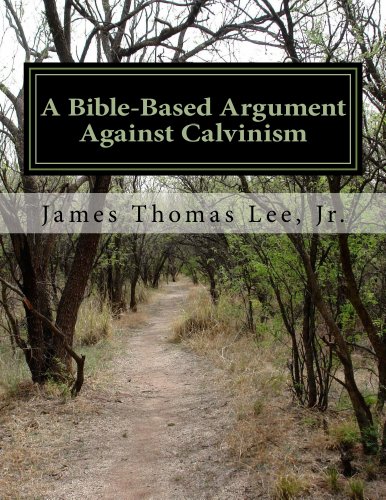 A Bible-Based Argument Against Calvinism: Amazon.co.uk: Mr. James ...