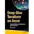Deep-Dive Terraform on Azure: Automated Delivery and Deployment of Azure Solutions : Modi ...