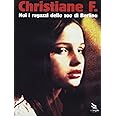 Christiane F. - Noi i ragazzi dello zoo di Berlino: Amazon.it: Natja ...
