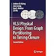 VLSI Physical Design: From Graph Partitioning to Timing Closure: Layoutsynthese Elektronischer ...