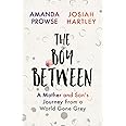 The Boy Between: A Mother and Son’s Journey From a World Gone Grey ...