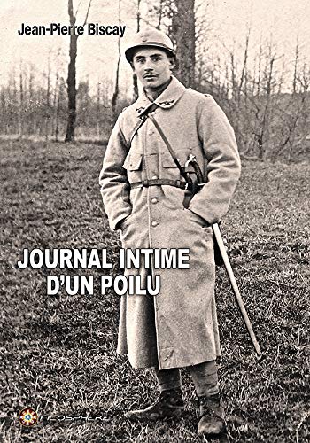 Amazon.fr - Journal intime d'un poilu - Biscay, Jean-Pierre - Livres