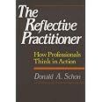 The Reflective Practitioner: How Professionals Think In Action : Schon ...