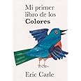 Mi primer libro de los Colores (INFANTIL JUVENIL) : Carle, Eric: Amazon ...