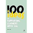 100 Ideas for Supporting Learners with Eal (Continuum One Hundreds ...