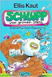 Schlupp vom grünen Stern: Amazon.de: Ellis Kaut: BÃ¼cher