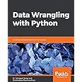 Data Wrangling with Python: Creating actionable data from raw sources ...