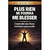 Amazon.fr - Plus rien ne pourra me blesser: Maîtrisez votre esprit et ...