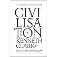 Civilisation: A Personal View: Amazon.co.uk: Clark, Kenneth ...