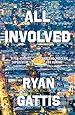 All Involved: Amazon.co.uk: Ryan Gattis: 9781447283164: Books