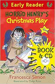 Horrid Henry's Christmas Play (Early Reader) (Book & CD) (Horrid Henry ...
