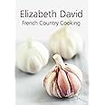 French Country Cooking: Amazon.co.uk: Elizabeth David: 9781908117052: Books