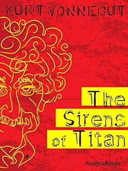 The Sirens of Titan eBook: Kurt Vonnegut: Amazon.co.uk: Kindle Store