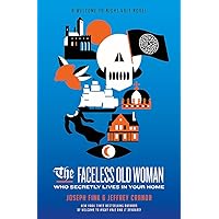 The Faceless Old Woman Who Secretly Lives in Your Home: A Welcome to Night Vale Novel : Fink ...