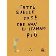Tutte quelle cose che non ci stanno più : Lonardi, Marta: Amazon.it: Libri