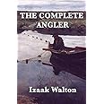 The Complete Angler: Amazon.co.uk: Walton, Izaak: 9781617200854: Books
