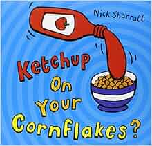 Amazon.fr - Ketchup on Your Cornflakes? - Nick Sharratt - Livres