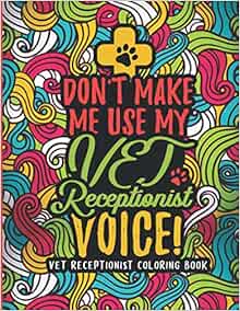 Vet Receptionist Coloring Book: A Veterinary Receptionist Coloring Book ...