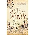 Cecily Neville: Mother of Kings: Amazon.co.uk: Licence, Amy ...