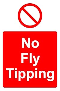 No Fly Tipping Sign - 1mm rigid plastic 300mm x 200mm: Amazon.co.uk ...