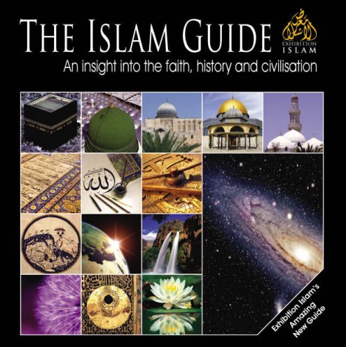 The Islam Guide: An Insight into the Faith, History and Civilisation ...