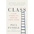 Class: A Guide Through the American Status System : Fussell, Paul ...